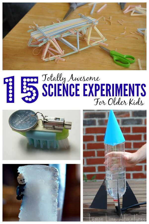 15 Awesome Science Experiments For Older Kids 15 Awesome Science Experiments For Older Kids